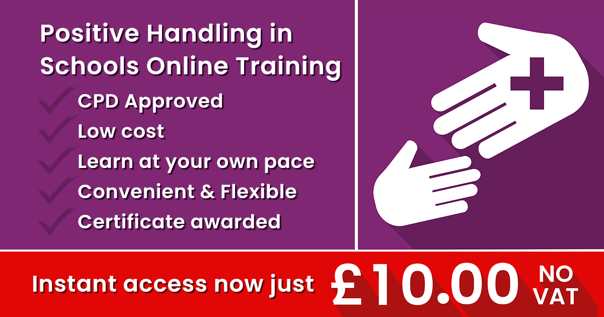 Positive Handling in Schools Online Training just £10.00